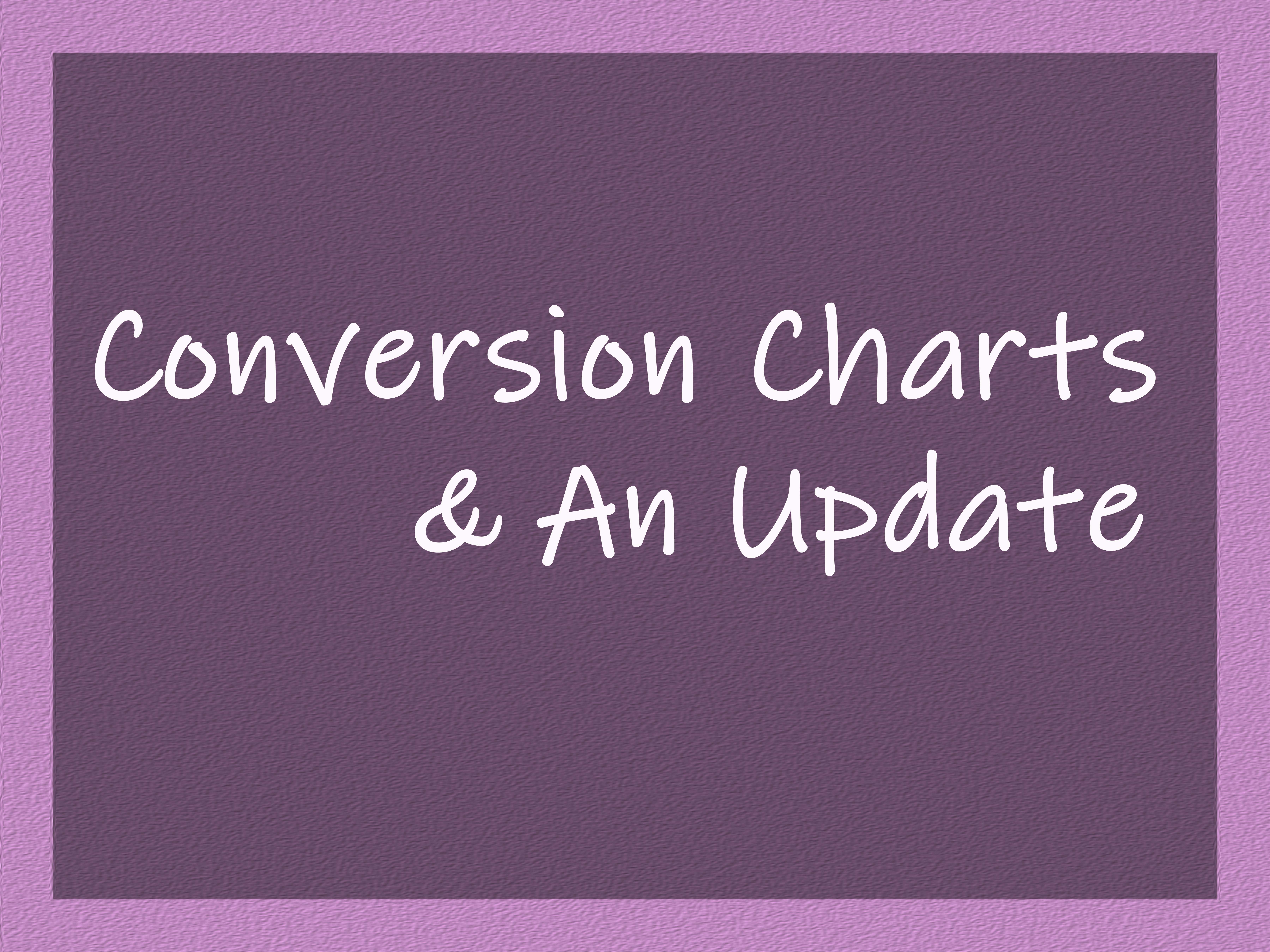 Conversion Charts & An Update – B n' B Kreationz
